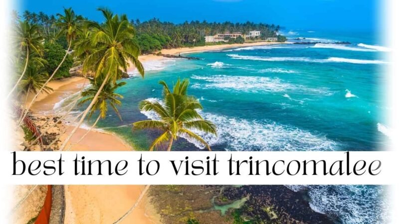 Best time to visit Trincomalee - Top Rated Tourist Attraction Places in ...